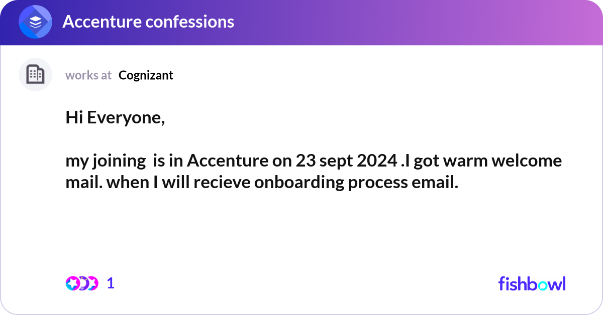 Hi Everyone, my joining is in Accenture on 23 se... | Fishbowl