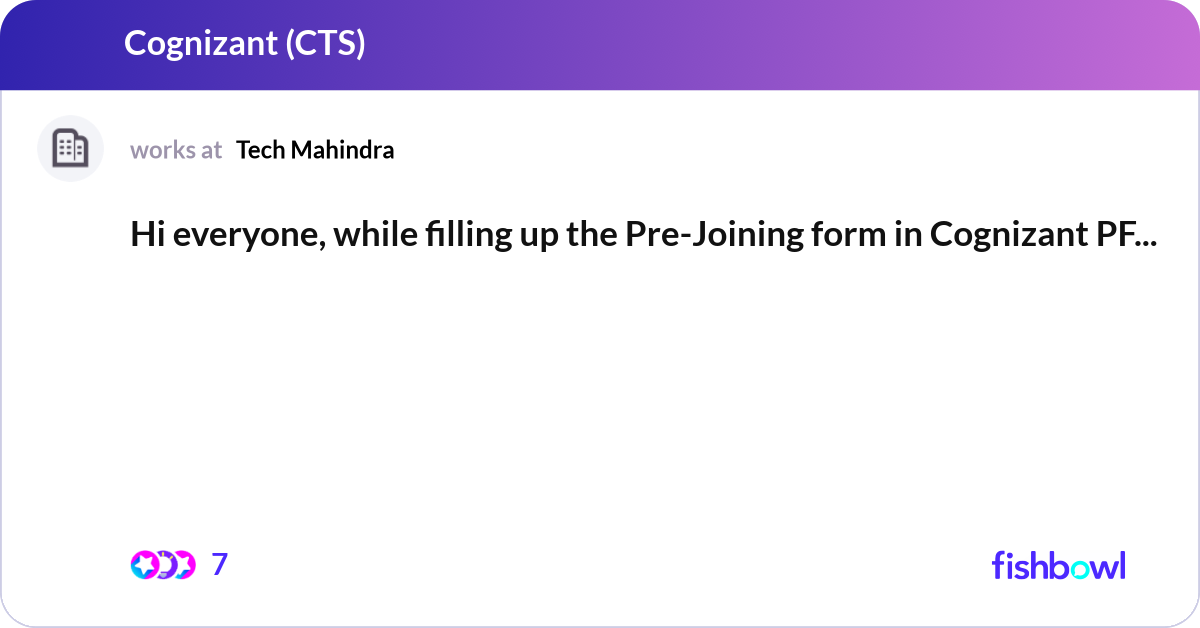 Hi everyone, while filling up the Pre-Joining form... | Fishbowl
