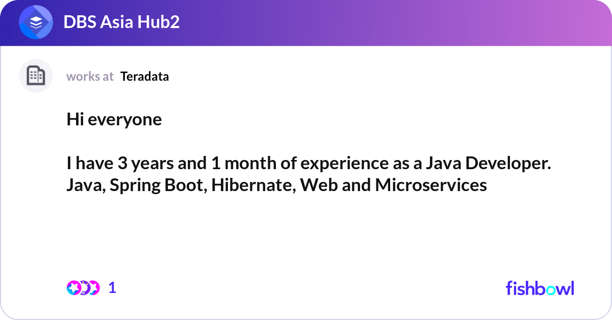 Hi everyone I have 3 years and 1 month of experie... | Fishbowl