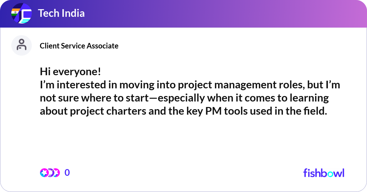 Hi everyone! I’m interested in moving into project... | Fishbowl