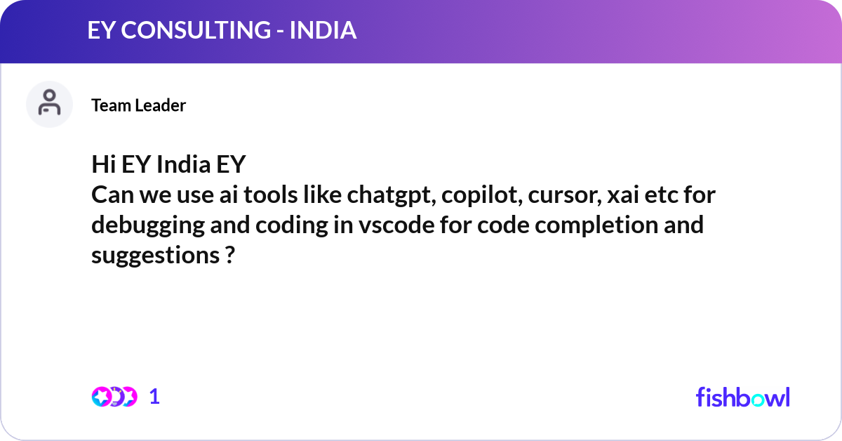 Hi EY India EY Can we use ai tools like chatgpt, ... | Fishbowl