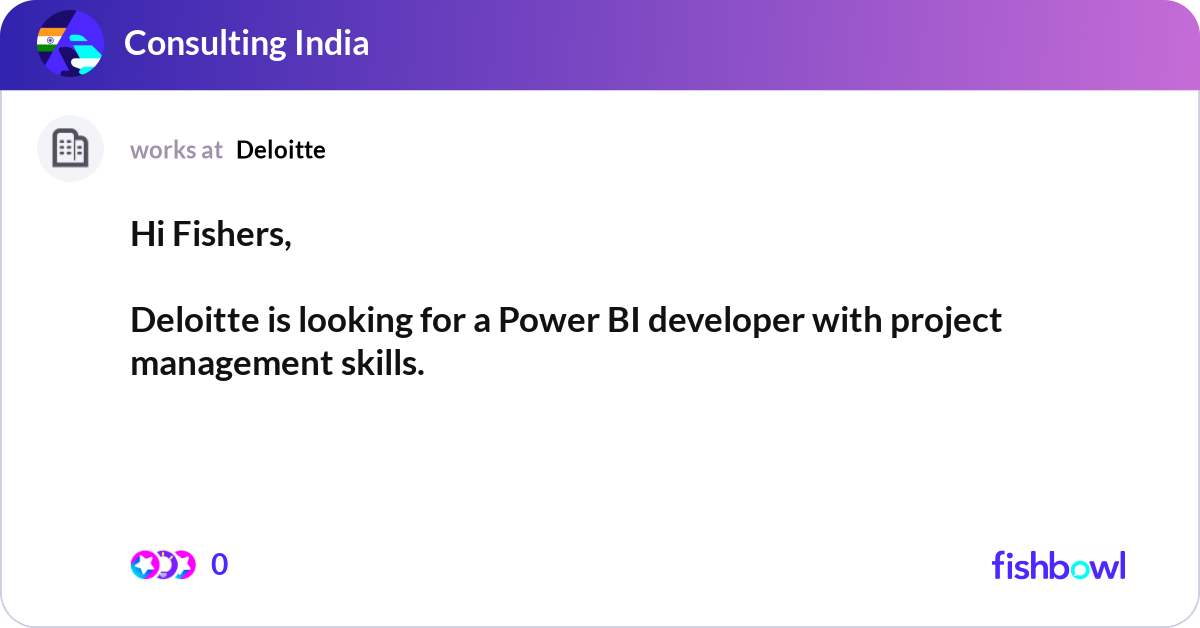 Hi Fishers, Deloitte is looking for a Power BI de... | Fishbowl