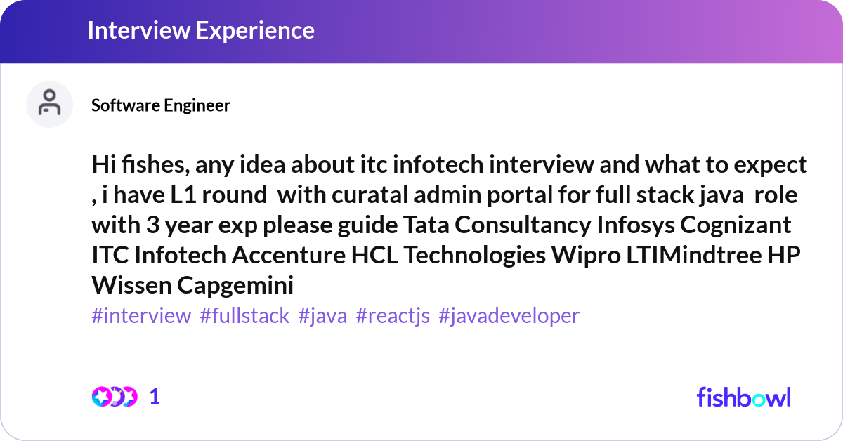 Hi fishes, any idea about itc infotech interview a... | Fishbowl
