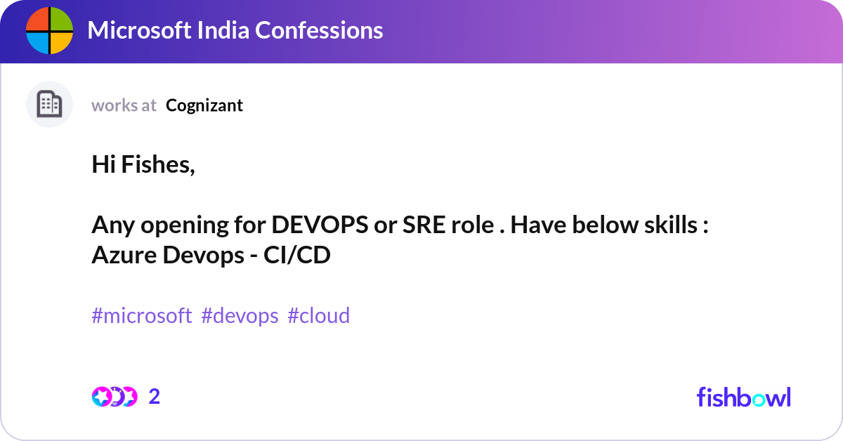 Hi Fishes, Any opening for DEVOPS or SRE role . H... | Fishbowl