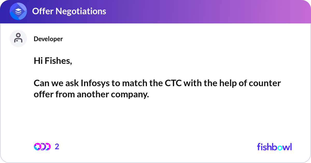Hi Fishes, Can we ask Infosys to match the CTC wi... | Fishbowl