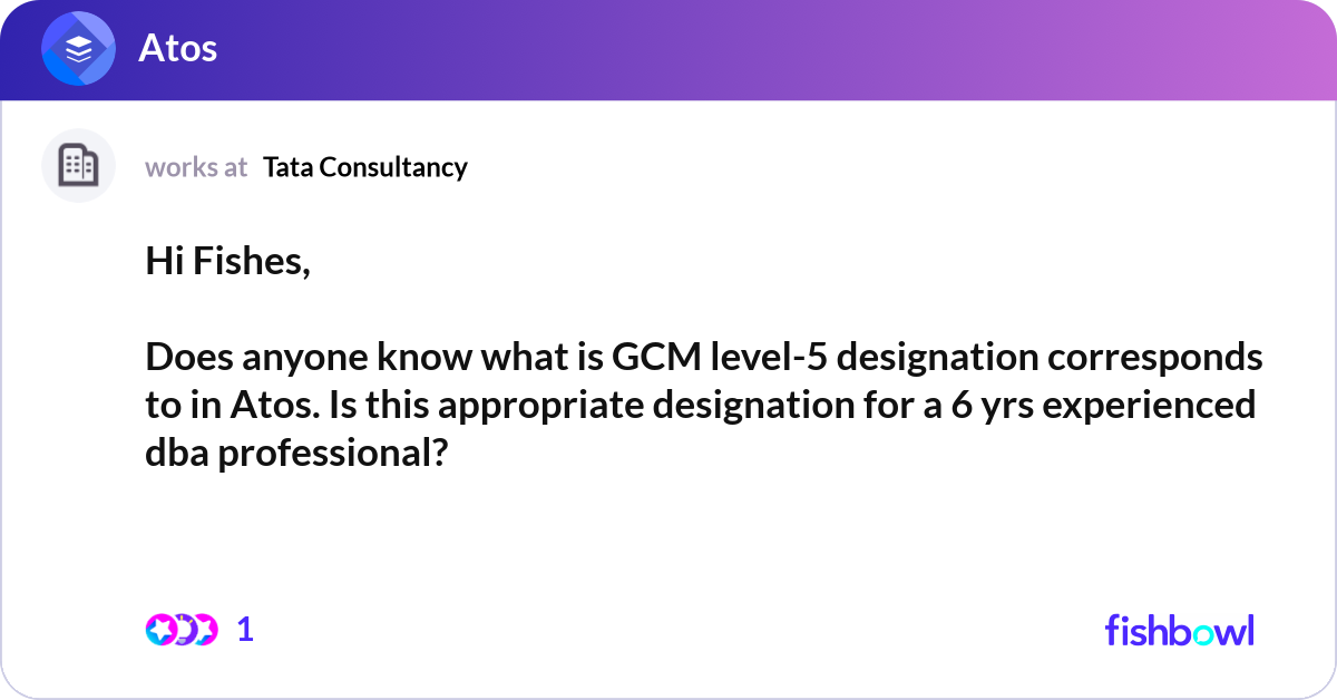 Hi Fishes, Does anyone know what is GCM level-5 ... | Fishbowl
