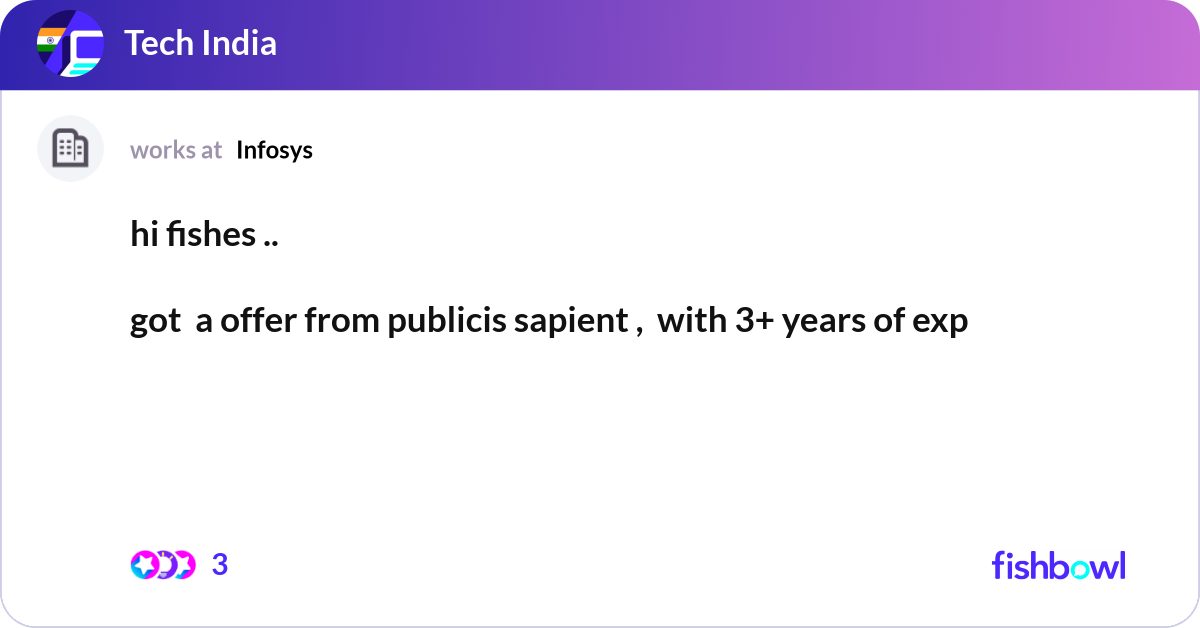 hi fishes .. got a offer from publicis sapient ... | Fishbowl