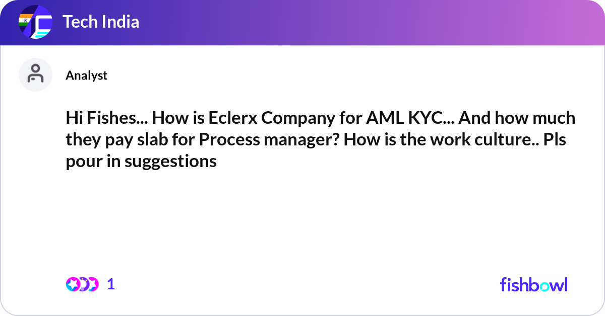 Hi Fishes... How is Eclerx Company for AML KYC... ... | Fishbowl