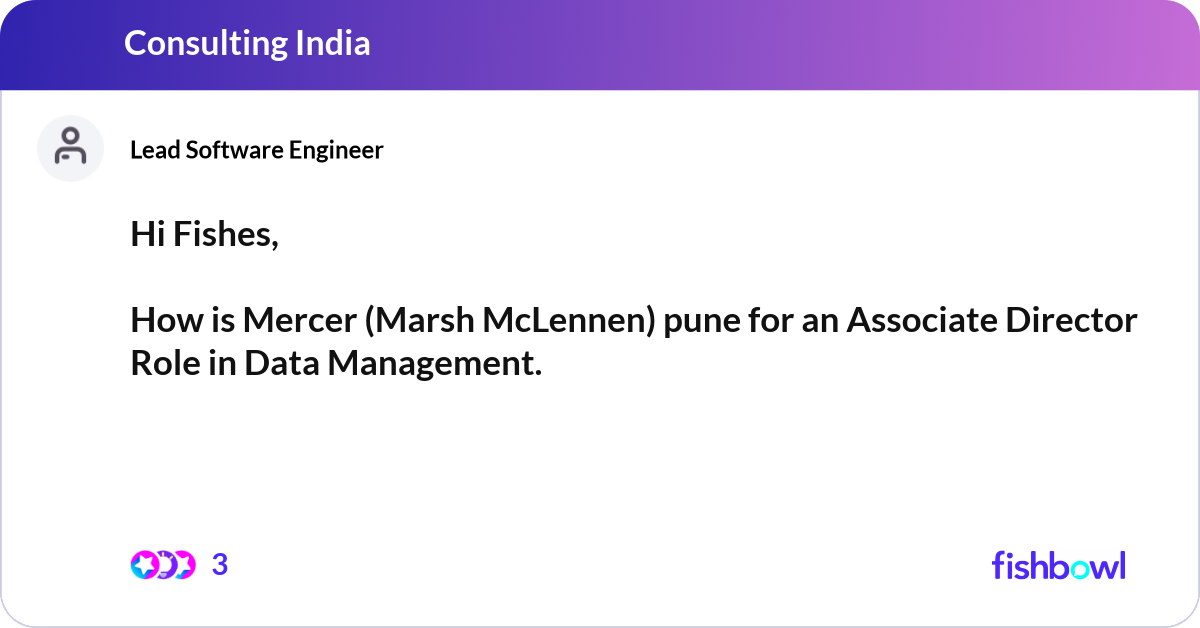 Hi Fishes, How is Mercer (Marsh McLennen) pune fo... | Fishbowl