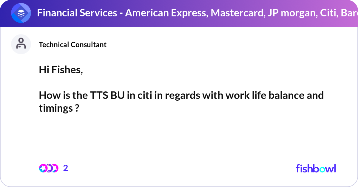 Hi Fishes, How is the TTS BU in citi in regards w... | Fishbowl