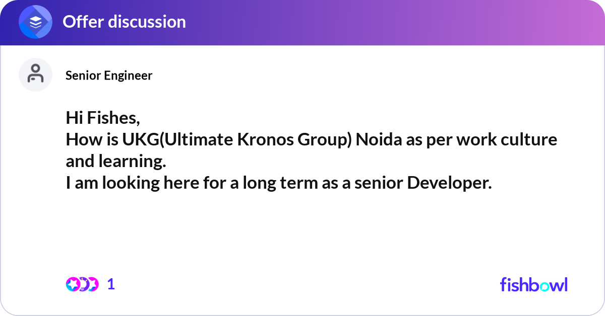 Hi Fishes, How is UKG(Ultimate Kronos Group) Noida... | Fishbowl