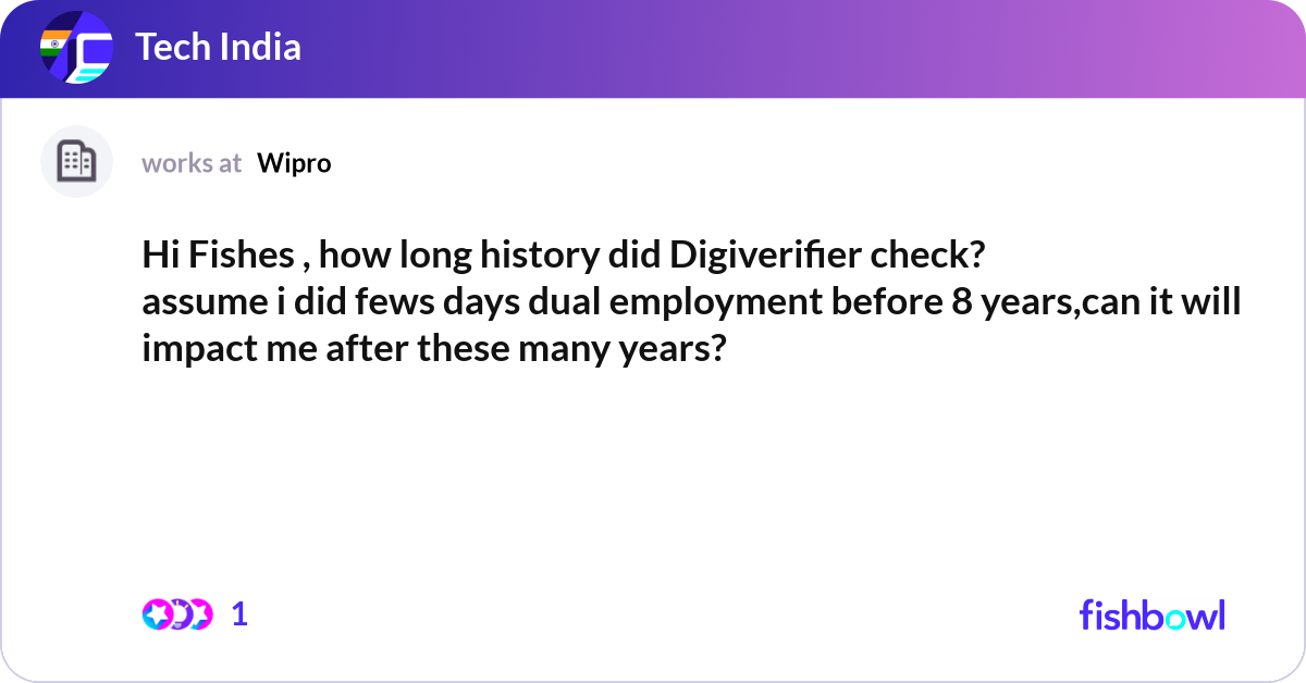 Hi Fishes , how long history did Digiverifier chec... | Fishbowl