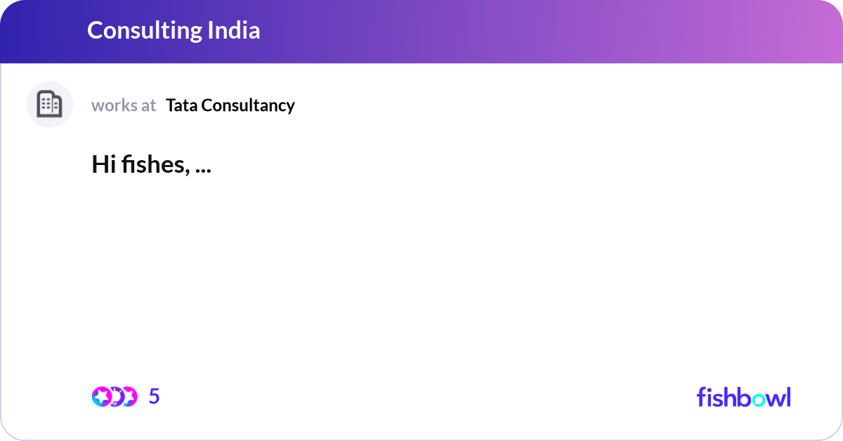 Hi fishes, I am 12years experienced and working ... | Fishbowl
