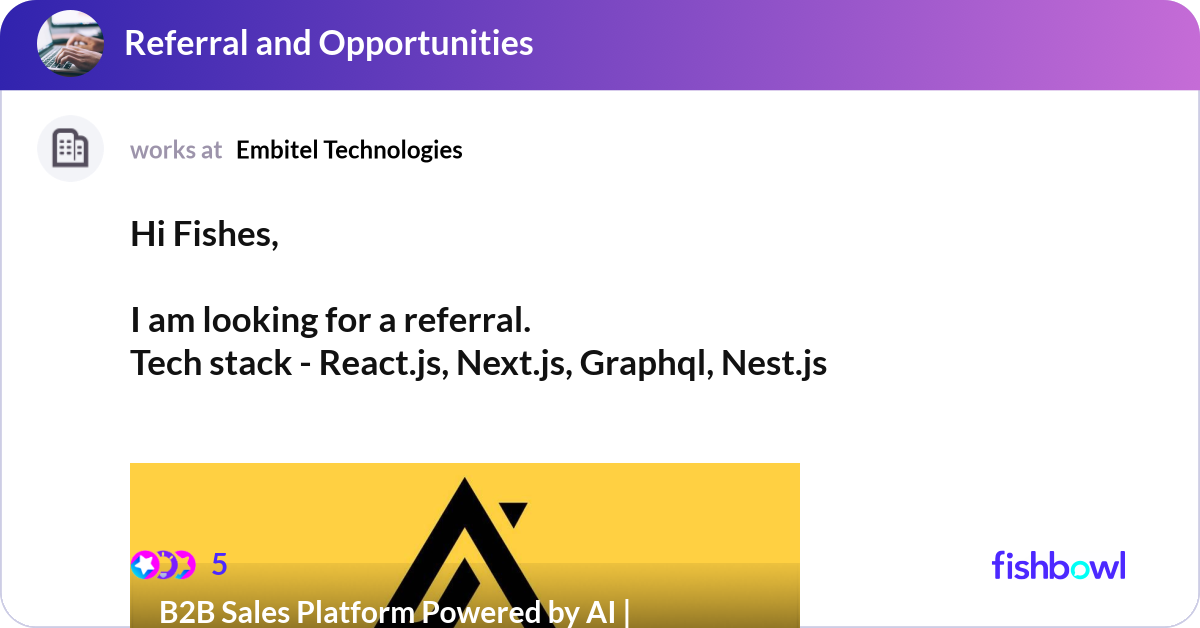 Hi Fishes, I am looking for a referral. Tech stac... | Fishbowl