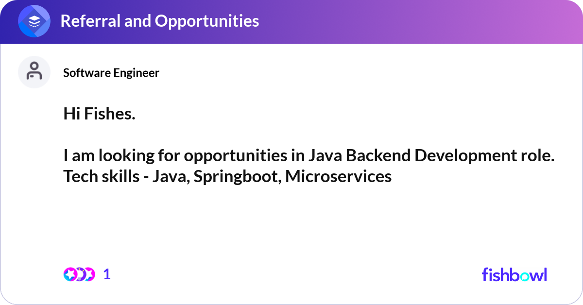 Hi Fishes. I am looking for opportunities in Java... | Fishbowl