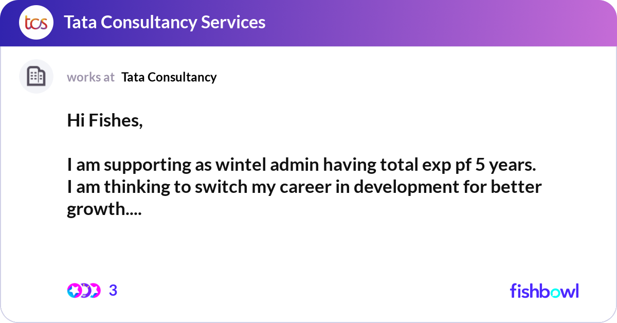 Hi Fishes, I am supporting as wintel admin having... | Fishbowl