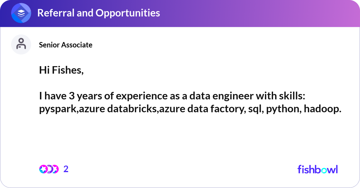 Hi Fishes, I have 3 years of experience as a data... | Fishbowl