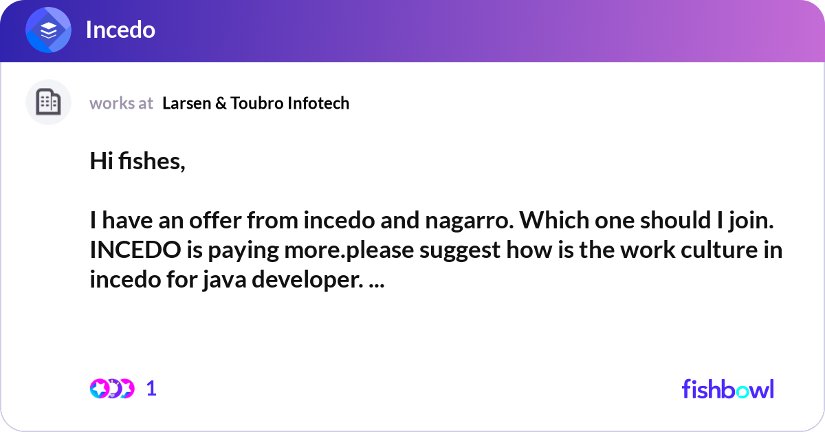 Hi fishes, I have an offer from incedo and nagarr... | Fishbowl