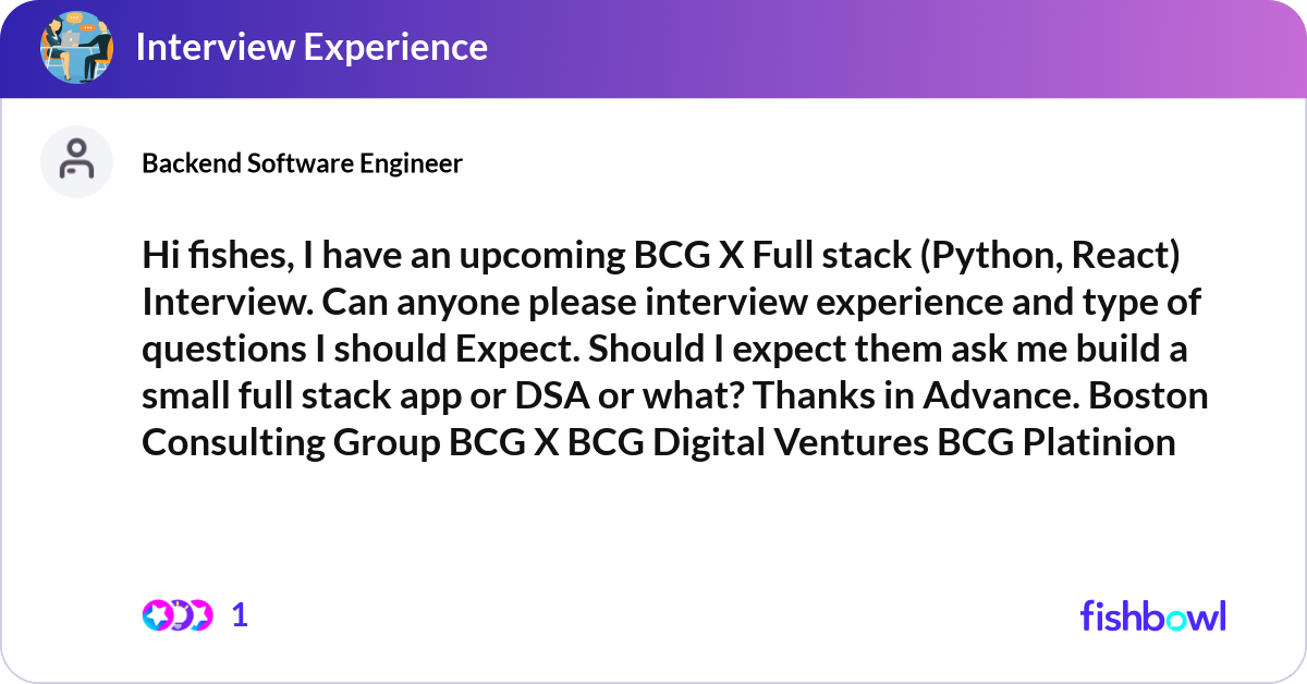 Hi fishes, I have an upcoming BCG X Full stack (Py... | Fishbowl