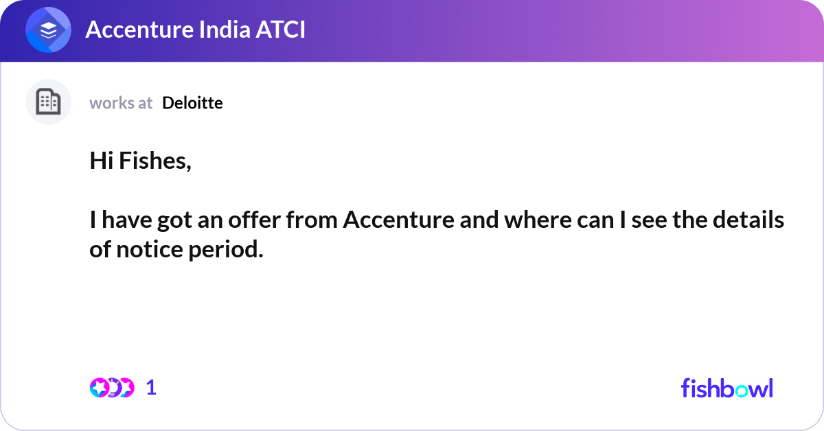 Hi Fishes, I have got an offer from Accenture and... | Fishbowl