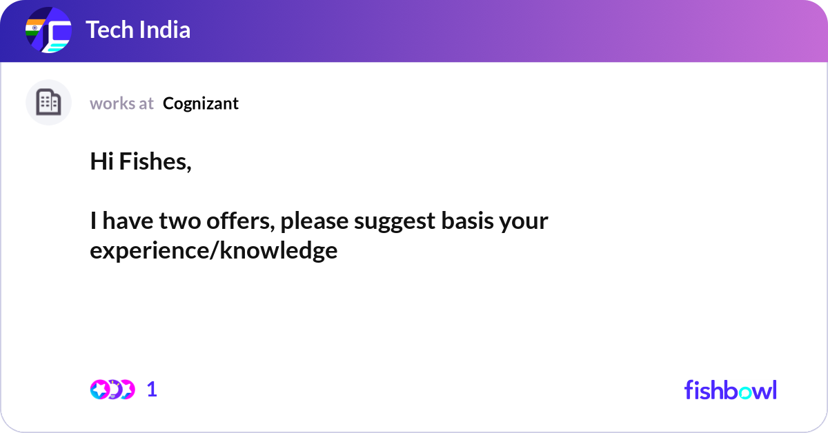 Hi Fishes, I have two offers, please suggest basi... | Fishbowl