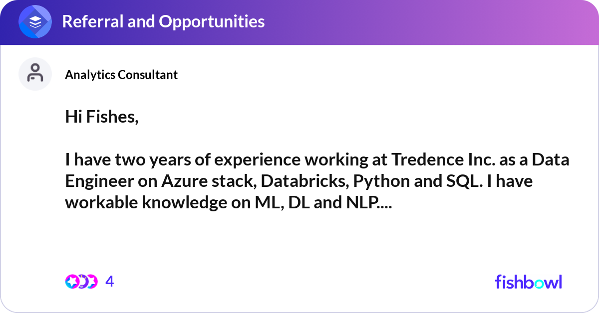 Hi Fishes, I have two years of experience working... | Fishbowl