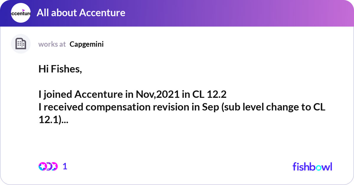Hi Fishes, I joined Accenture in Nov,2021 in CL 1... | Fishbowl