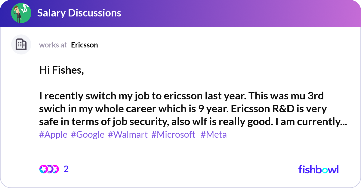 Hi Fishes, I recently switch my job to ericsson ... | Fishbowl