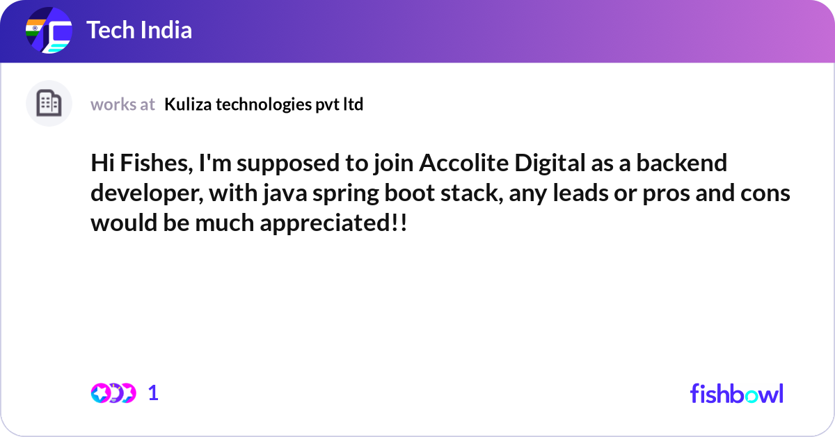 Hi Fishes, I'm supposed to join Accolite Digital a... | Fishbowl