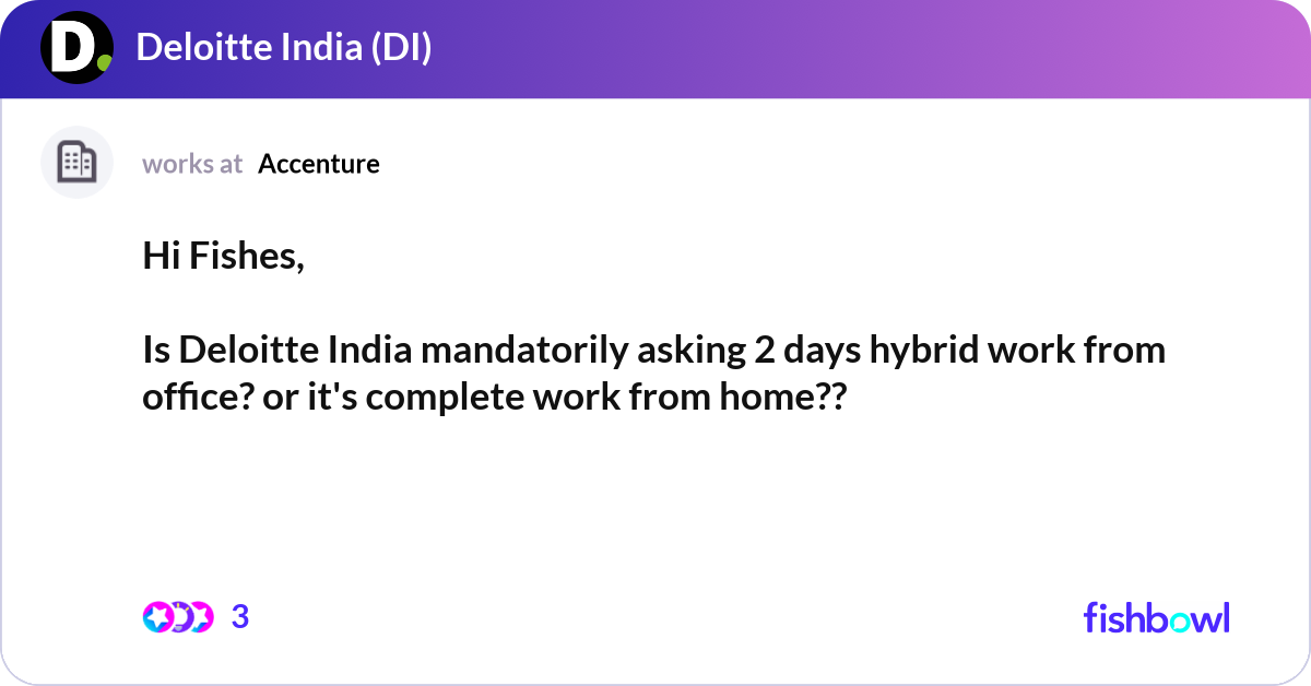 Hi Fishes, Is Deloitte India mandatorily asking 2... | Fishbowl