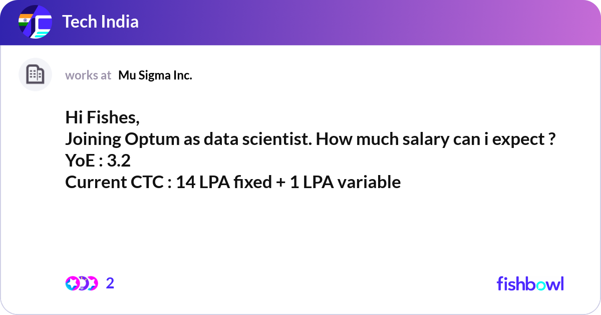 Hi Fishes, Joining Optum as data scientist. How mu... | Fishbowl
