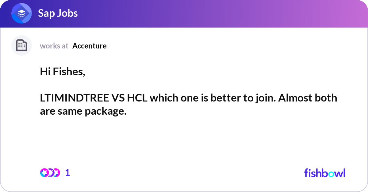 Hi Fishes, LTIMINDTREE VS HCL which one is better... | Fishbowl