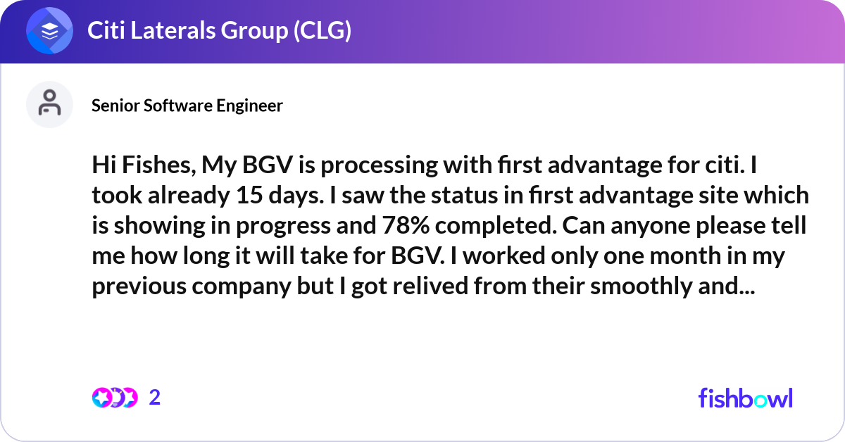 Hi Fishes, My BGV is processing with first advanta... | Fishbowl