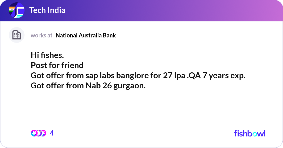 Hi fishes. Post for friend Got offer from sap labs... | Fishbowl