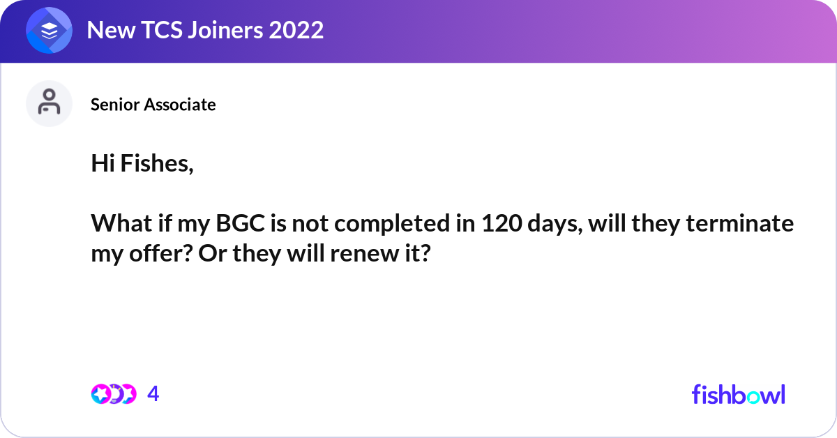 Hi Fishes, What if my BGC is not completed in 120... | Fishbowl
