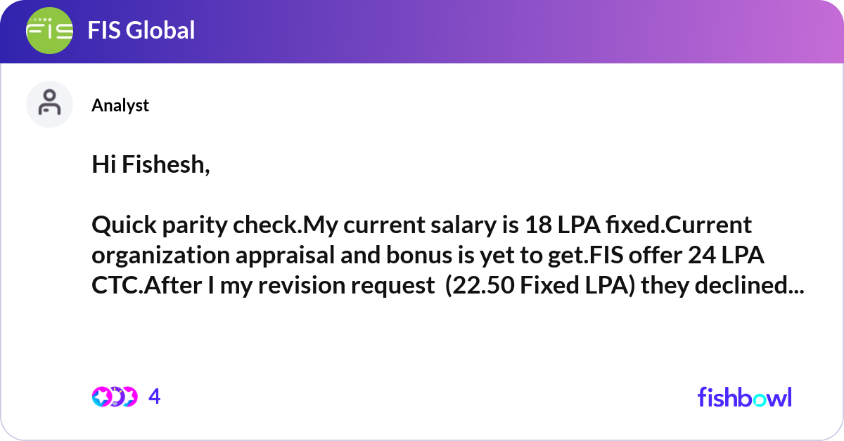 Hi Fishesh, Quick parity check.My current salary ... | Fishbowl