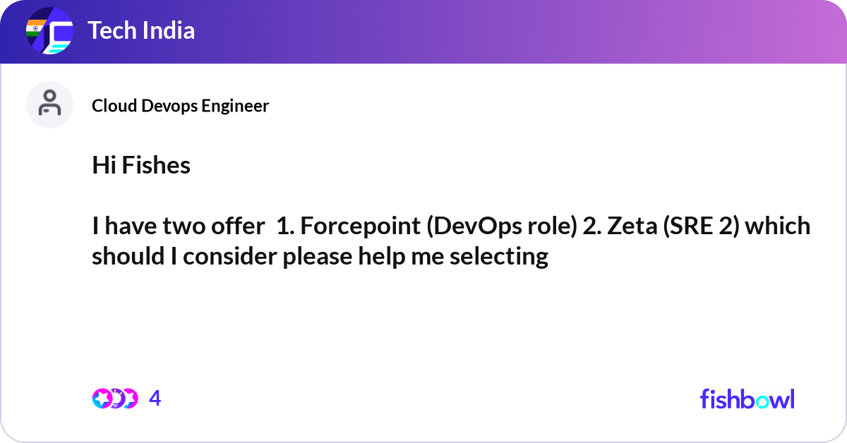 Hi Fishes I have two offer 1. Forcepoint (DevOps... | Fishbowl