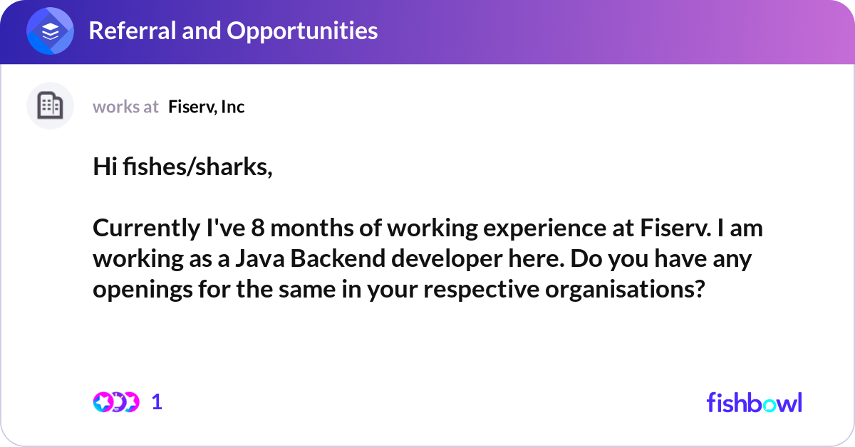 Hi fishes/sharks, Currently I've 8 months of work... | Fishbowl