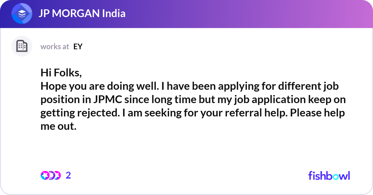 Hi Folks, Hope you are doing well. I have been app... | Fishbowl