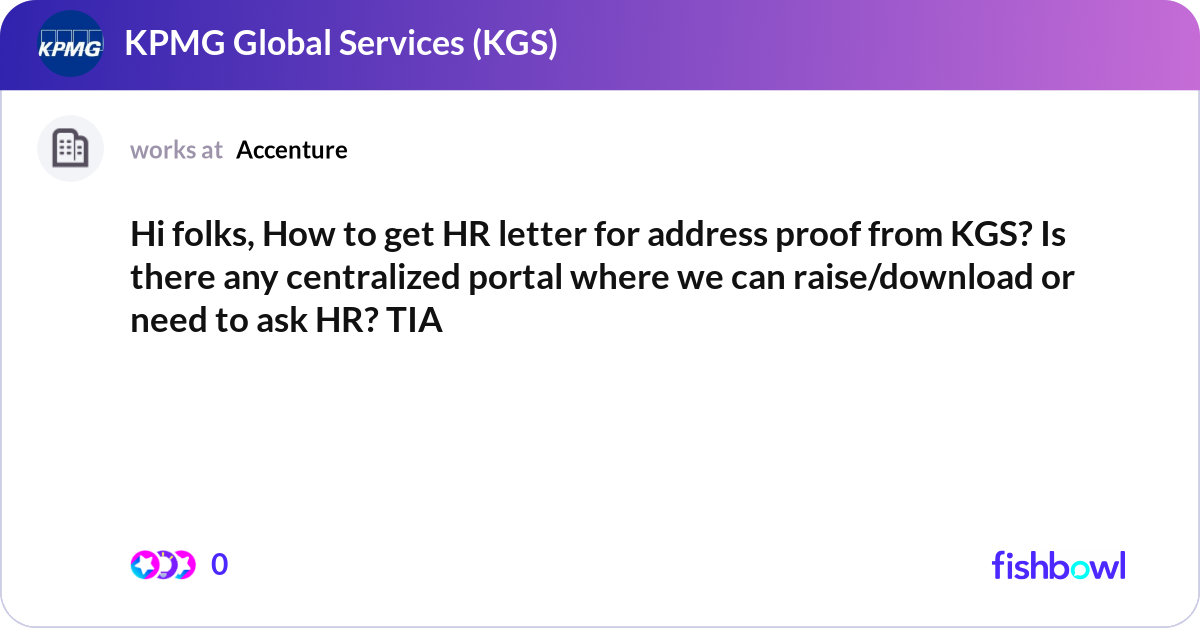 Hi folks, How to get HR letter for address proof f... | Fishbowl
