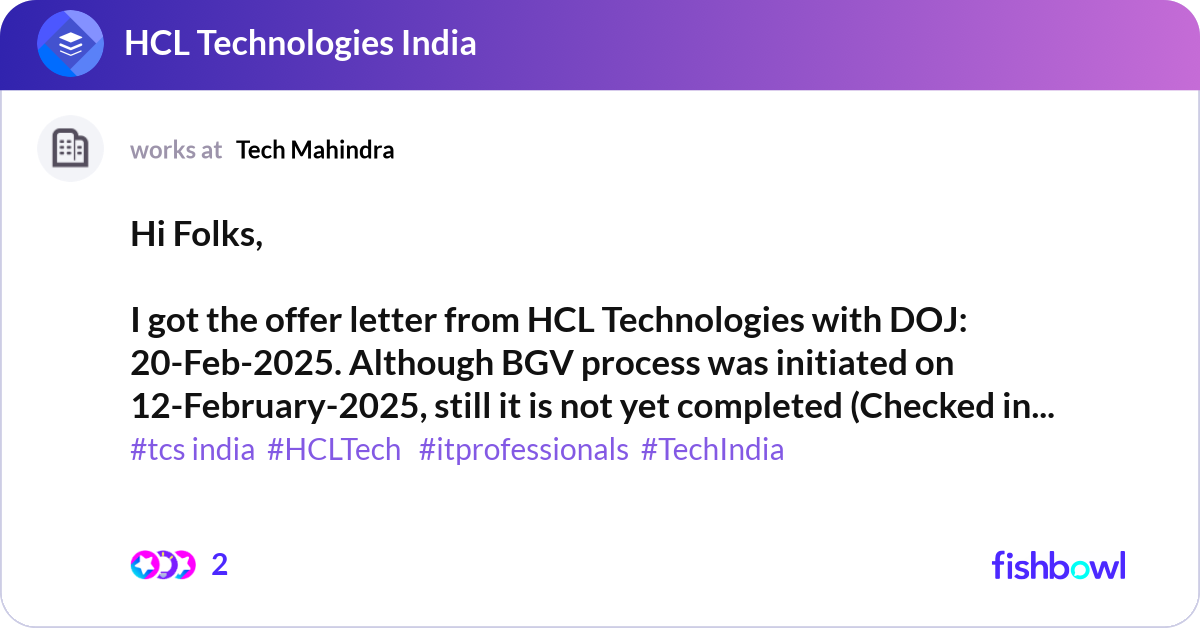 Hi Folks, I got the offer letter from HCL Technol... | Fishbowl