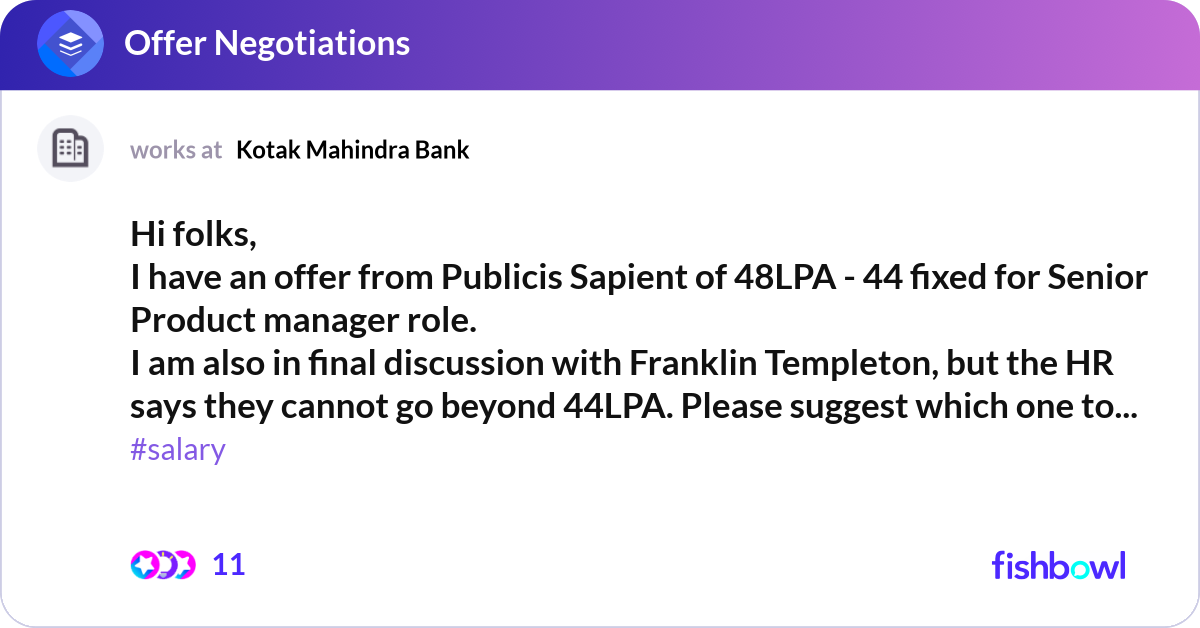 Hi folks, I have an offer from Publicis Sapient of... | Fishbowl