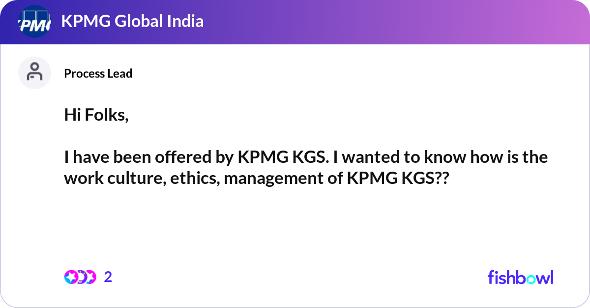 Hi Folks, I have been offered by KPMG KGS. I wan... | Fishbowl