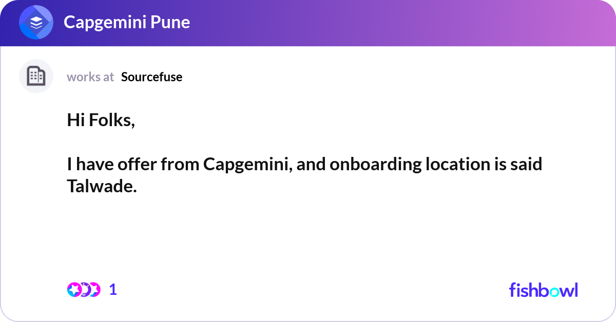 Hi Folks, I have offer from Capgemini, and onboar... | Fishbowl
