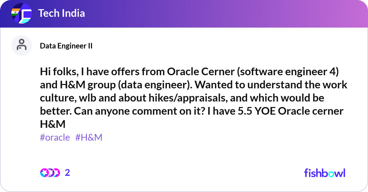Hi folks, I have offers from Oracle Cerner (softwa... | Fishbowl