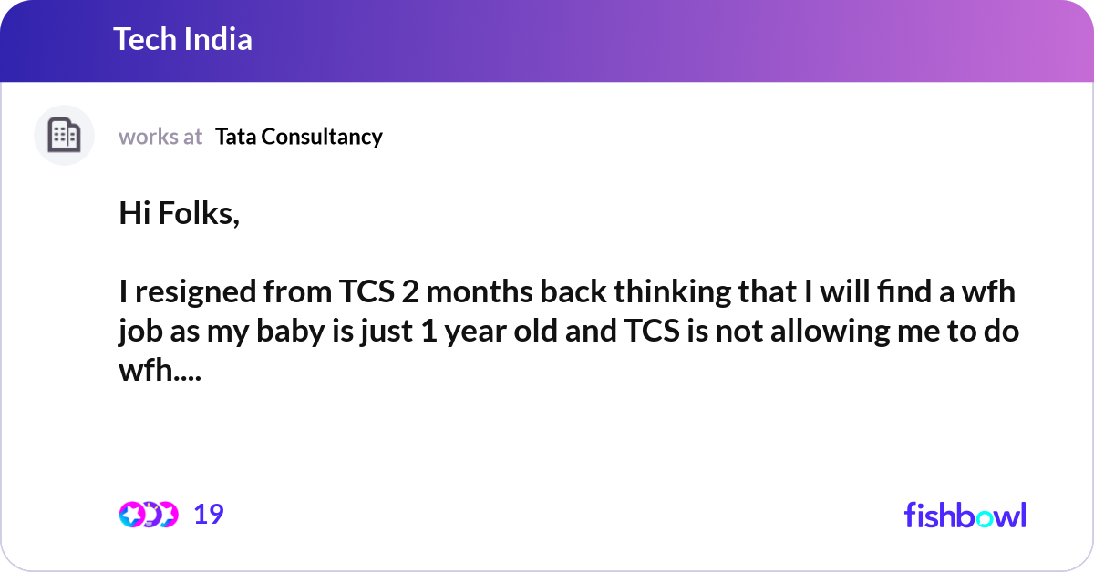 Hi Folks, I resigned from TCS 2 months back think... | Fishbowl