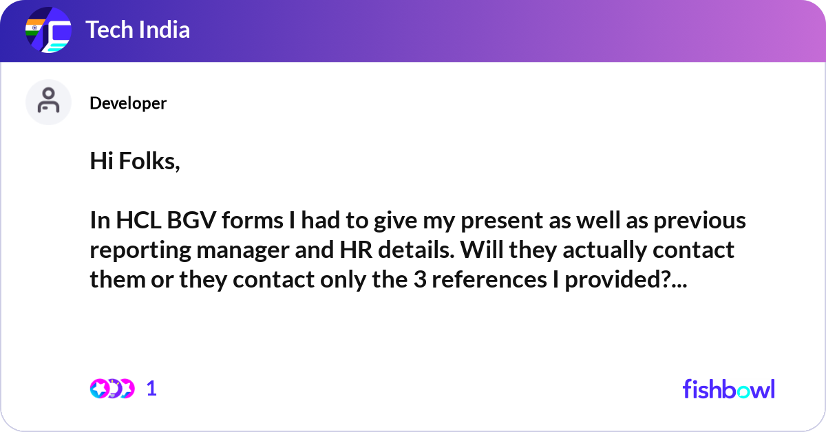 Hi Folks, In HCL BGV forms I had to give my prese... | Fishbowl