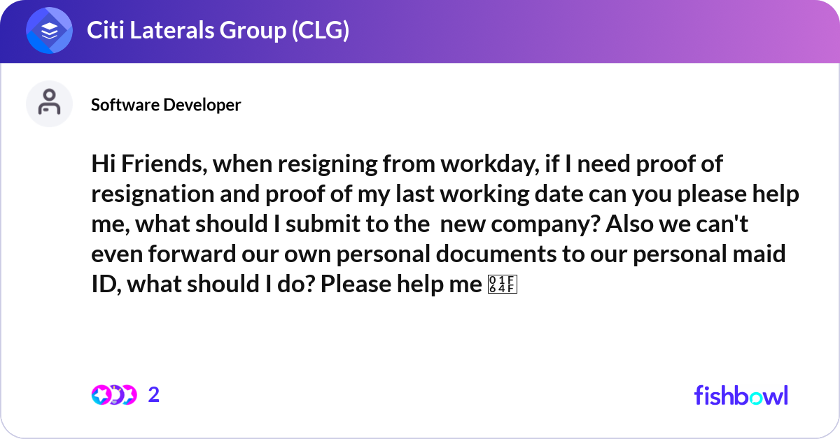 Hi Friends, when resigning from workday, if I need... | Fishbowl