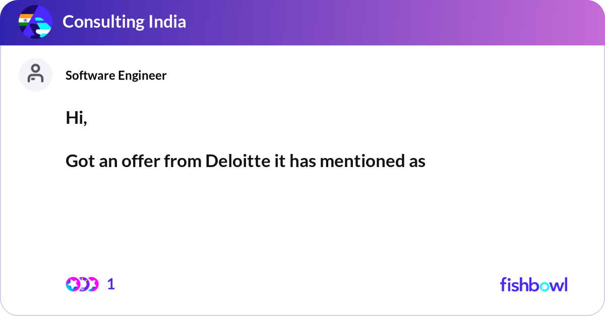 Hi, Got an offer from Deloitte it has mentioned a... | Fishbowl