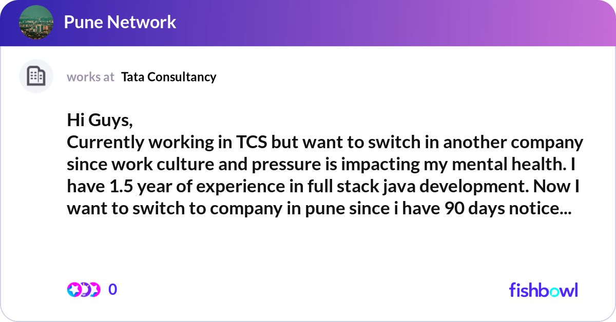 Hi Guys, Currently working in TCS but want to swit... | Fishbowl